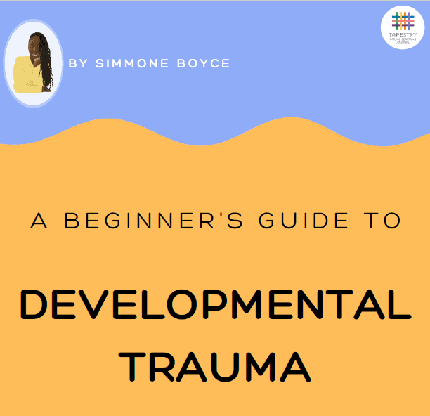 Developmental Trauma | Beginner's Guides | Tapestry