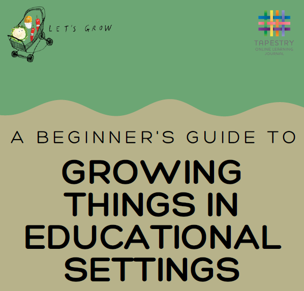 Growing Things in Educational Settings | Beginner's Guides | Tapestry