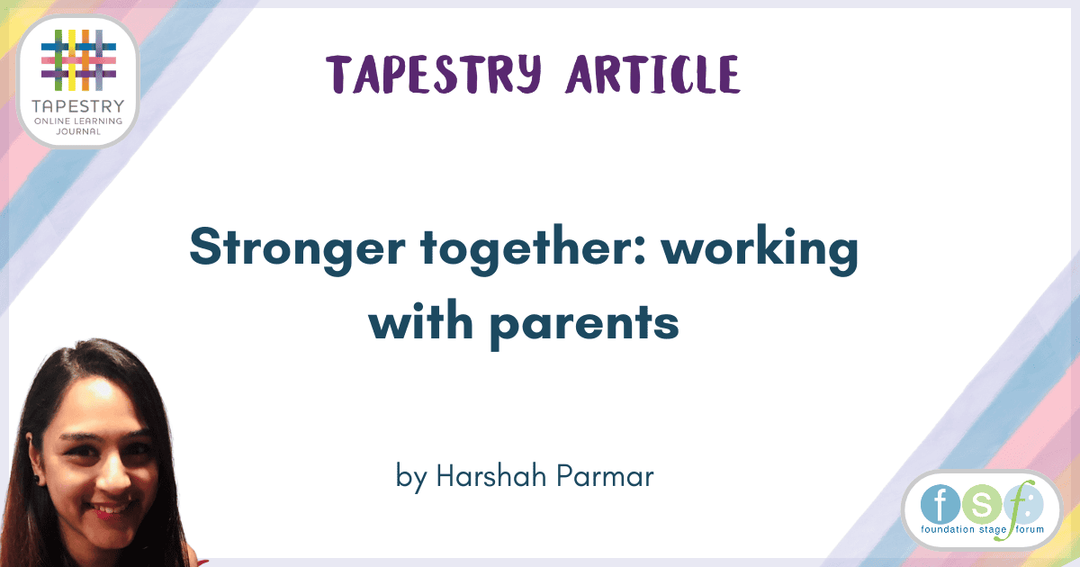 Stronger together: working with parents | Tapestry