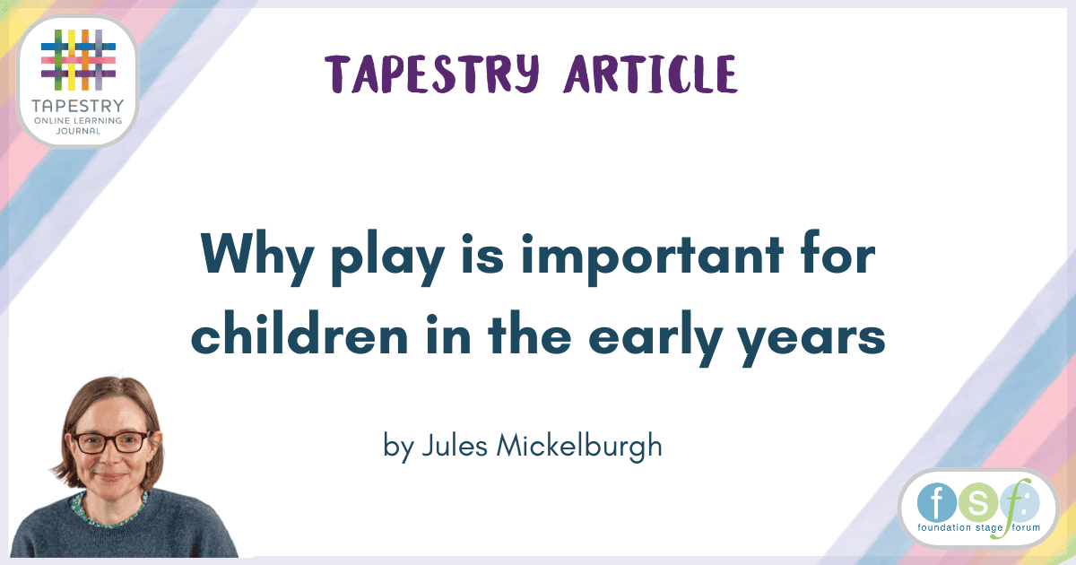 Why play is important for children in the early years | Tapestry